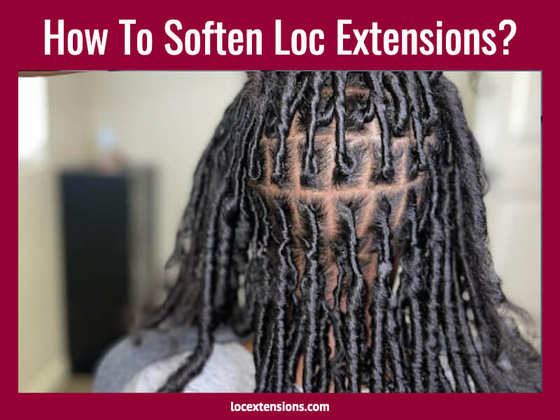 Get Rid Of Uncomfortable Stiffness: How To Soften Loc Extensions? - LocE-PL